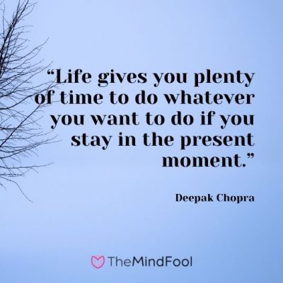 50 Be Present Quotes to Celebrate Tiny Joys of Life | TheMindFool