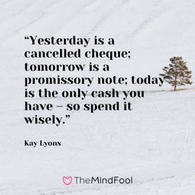 50 Be Present Quotes to Celebrate Tiny Joys of Life | TheMindFool